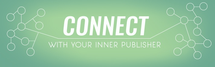 Connect with Your Inner Publisher